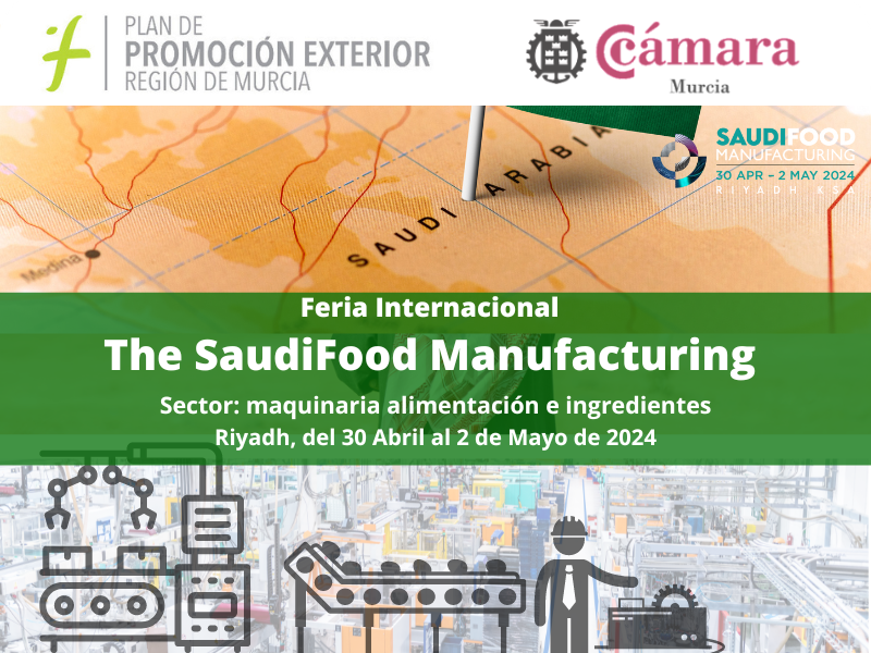 Feria Saudi Food Manufacturing 2024 - Cámara de Comercio de Murcia